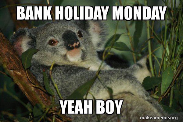 Bank Holidays Memes