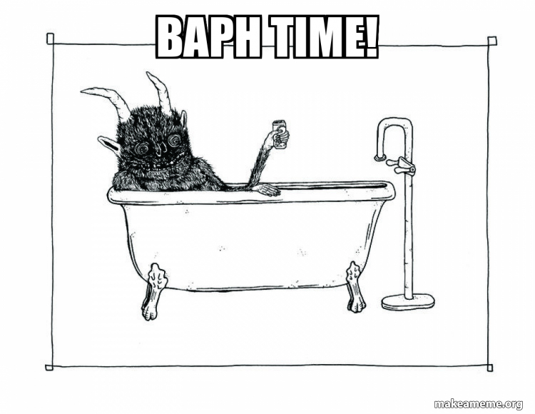 baph time! Meme Generator