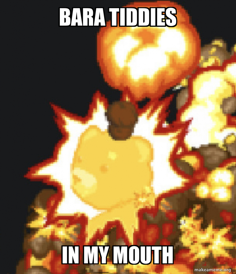 BARA TIDDIES in my mouth Meme Generator