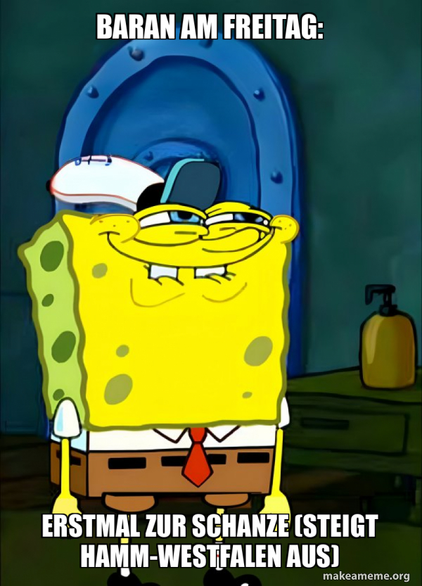 Baran am Freitag: Erstmal zur Schanze (steigt Hamm-Westfalen aus ...