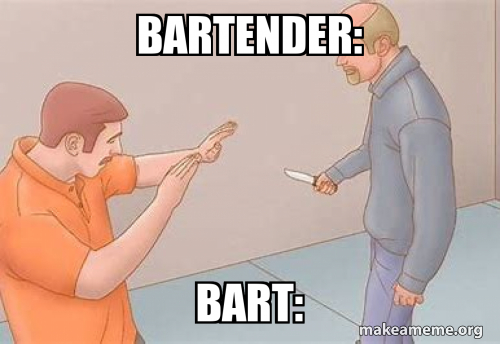 Bartender: Bart: Meme Generator