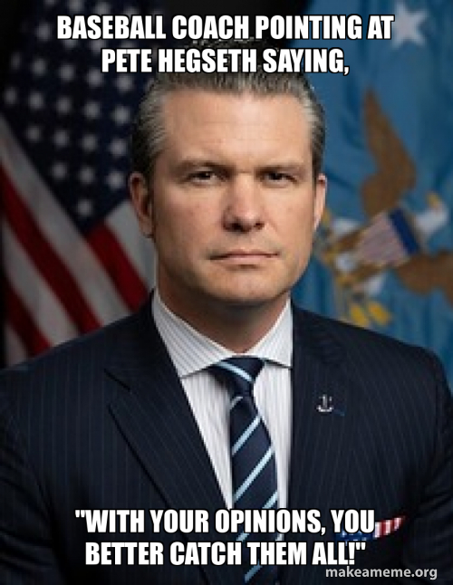 Baseball coach pointing at Pete Hegseth saying, "With your opinions ...