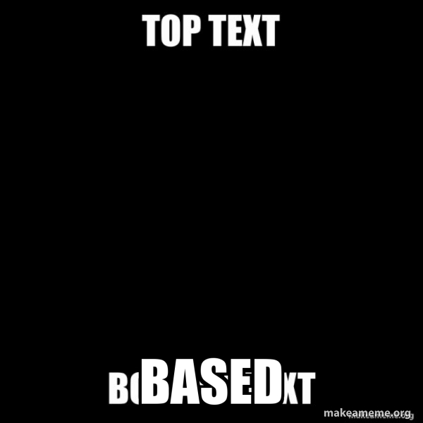 BASED - Image Macro Meme Generator