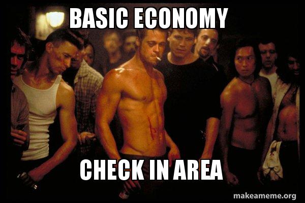 Basic Economy Check in area - Fight Club Meme Generator