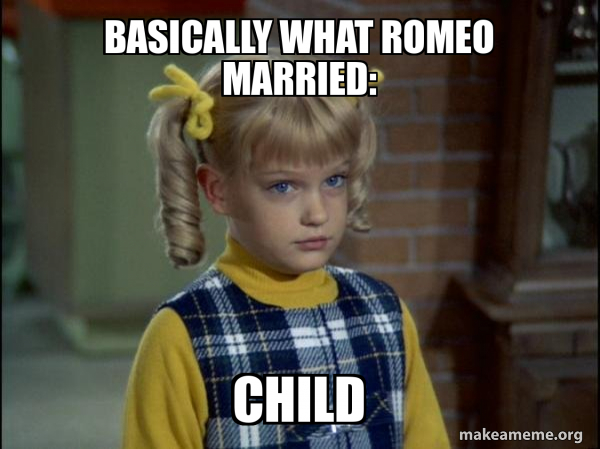 basically what Romeo married: child - Cindy Brady Meme Meme Generator