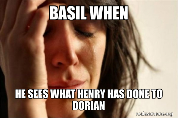 basil when he sees what henry has done to dorian - First World Problems ...