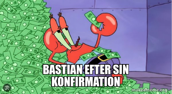 Bastian efter sin konfirmation - Mr Krabs Money Meme Generator