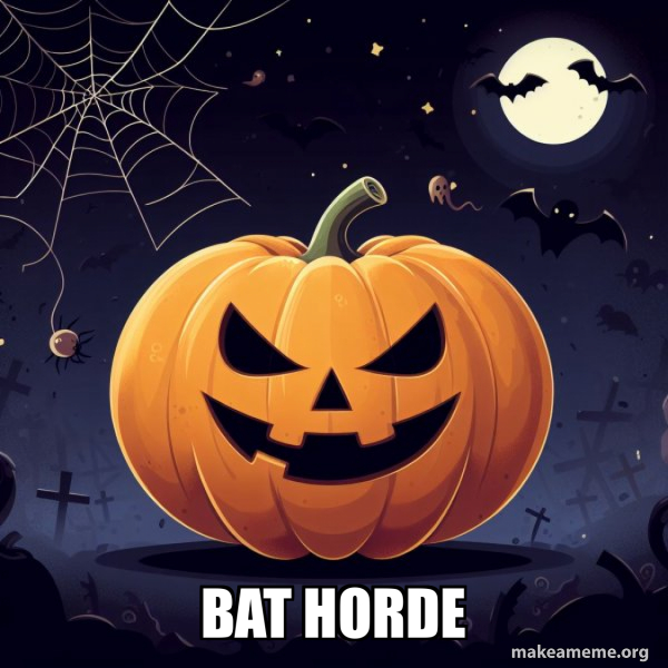 bat horde - Halloween Pumpkin Meme Generator