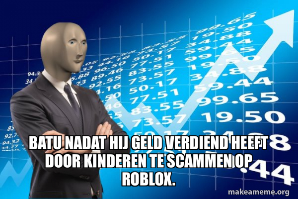 Batu nadat hij geld verdiend heeft door kinderen te scammen op roblox ...
