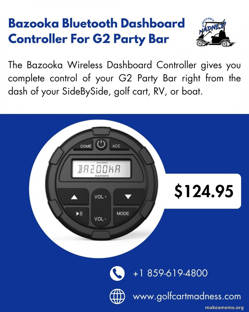 - Bazooka Bluetooth Dashboard Controller For G2 Party Bar Meme Generator