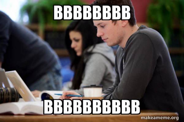 bbbbbbbb bbbbbbbbbb - Conscientious College Senior Meme Generator