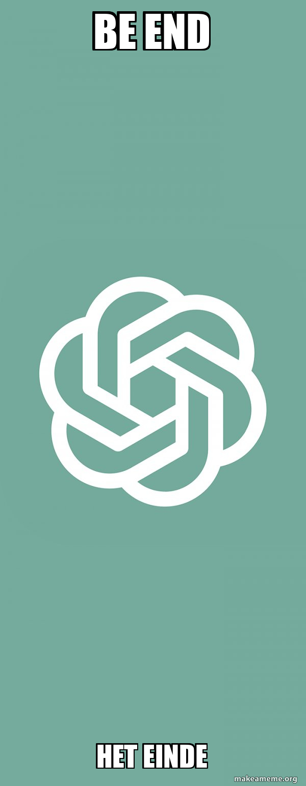 Be End Het einde - ChatGPT Meme Generator