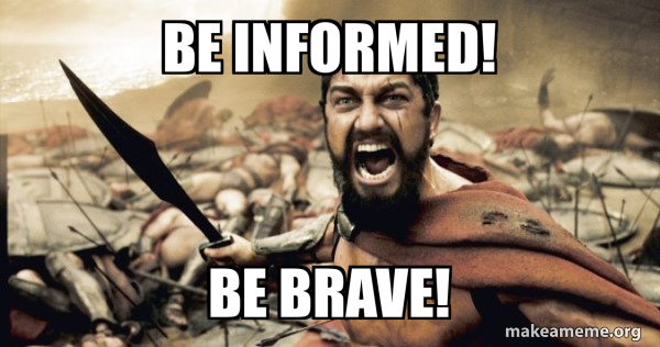 BE INFORMED! BE BRAVE! - The 300 Meme Generator