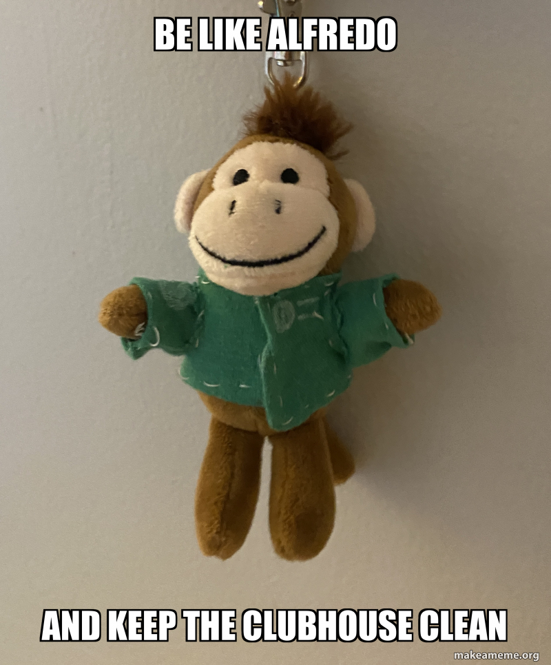 Be like Alfredo and keep the clubhouse clean Meme Generator