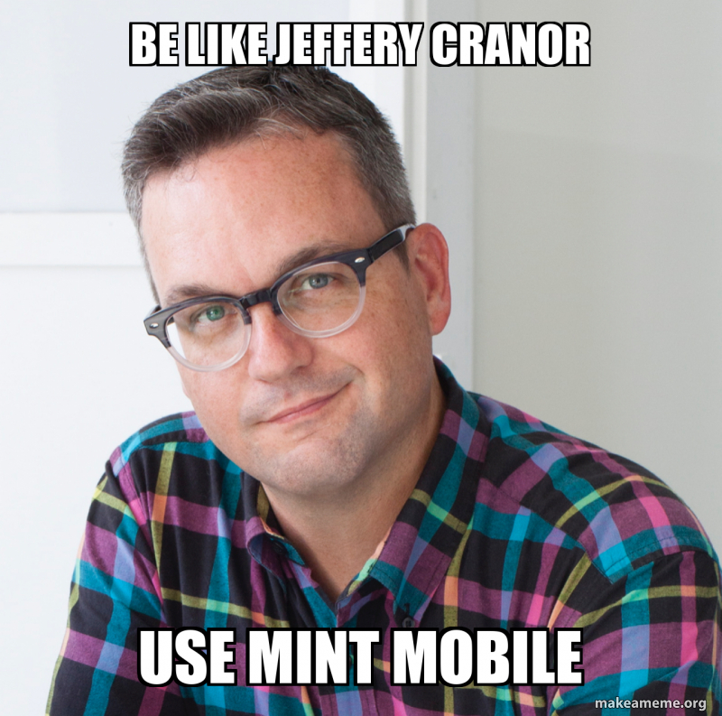 Be like jeffery cranor Use mint moBile Meme Generator
