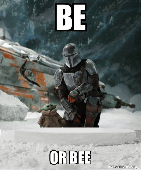 Be or Bee - Baby Yoda and Mando Meme Generator