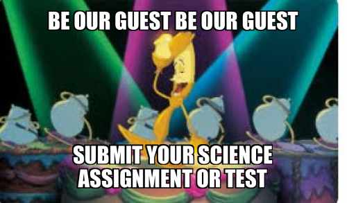 be our guest be our guest submit your science assignment or test Meme ...