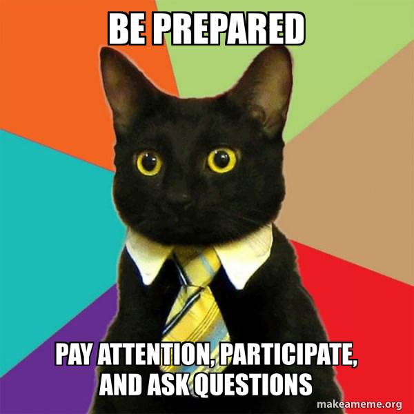 Be Prepared Pay attention, participate, and ask questions - Business ...