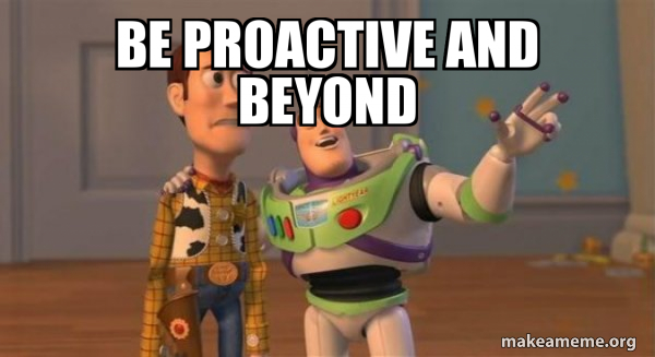 be proactive and beyond - Buzz and Woody (Toy Story) Meme Meme Generator