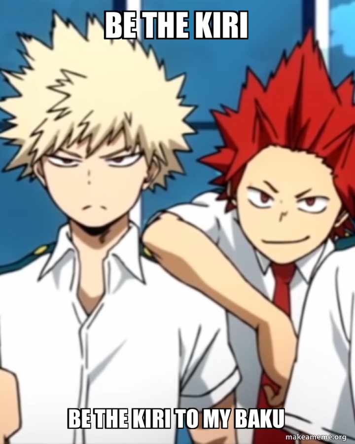 Be the kiri Be the kiri to my baku Meme Generator