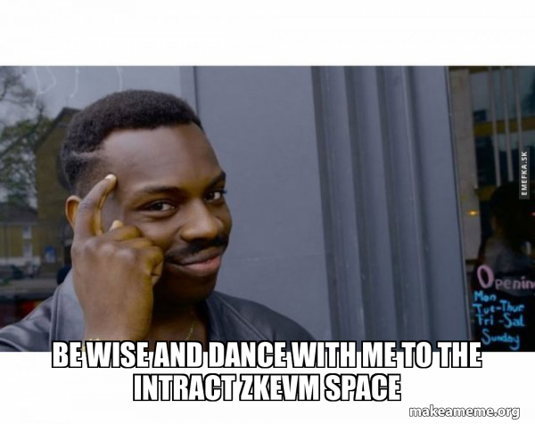 Be wise and dance with me to the Intract zkEVM space - Roll Safe Black ...