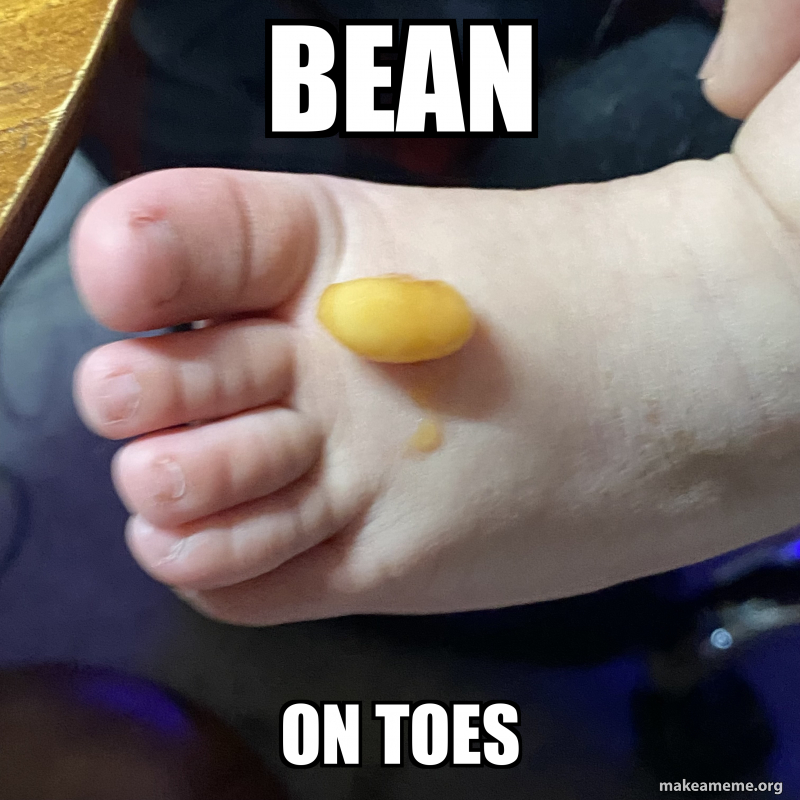 Bean on Toes Meme Generator