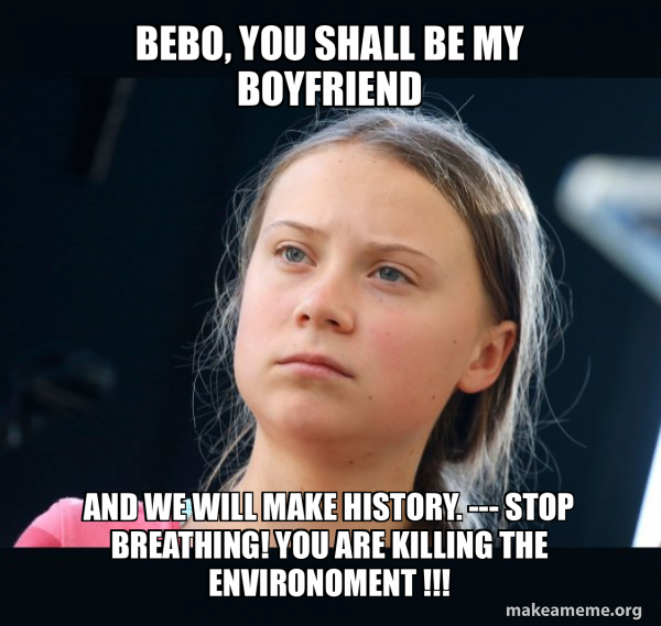 Bebo, You shall be my boyfriend And we will make history. --- Stop ...