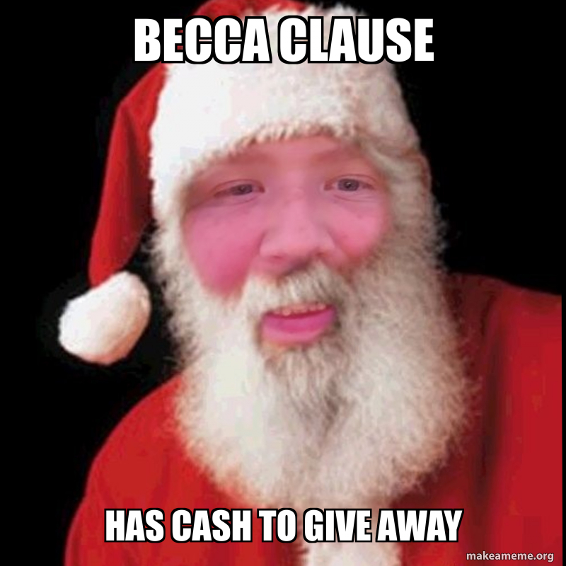 becca clause has cash to give away Meme Generator