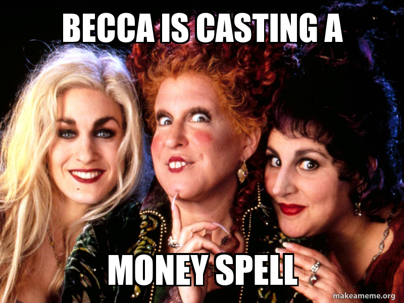 Becca IS CASTING A MONEY SPELL Meme Generator