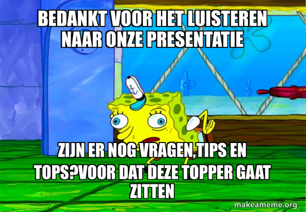 BEDANKT VOOR HET LUISTEREN NAAR ONZE PRESENTATIE ZIJN ER NOG VRAGEN ...