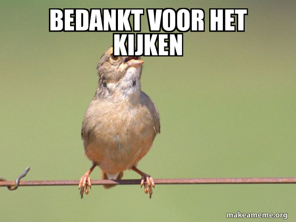 bedankt voor het kijken - Common Opinion Sparrow Meme Generator