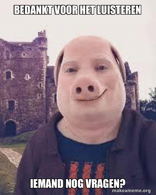 Bedankt voor het luisteren iemand nog vragen? Meme Generator