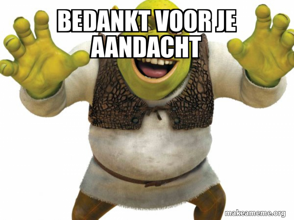 Bedankt voor je aandacht - Shrek Meme Generator