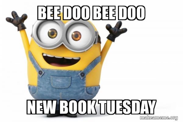 Bee doo bee doo New Book Tuesday - Happy Minion Meme Generator