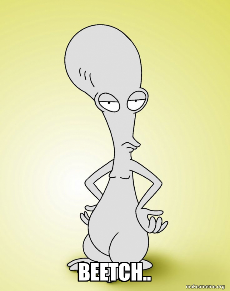 BEetch.. Meme Generator