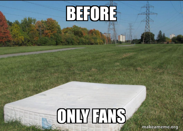 Before Only fans Meme Generator