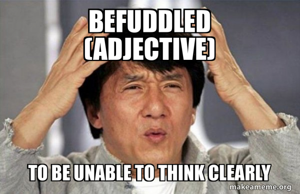 Befuddled (Adjective) To be unable to think clearly - Jackie Chan Why ...