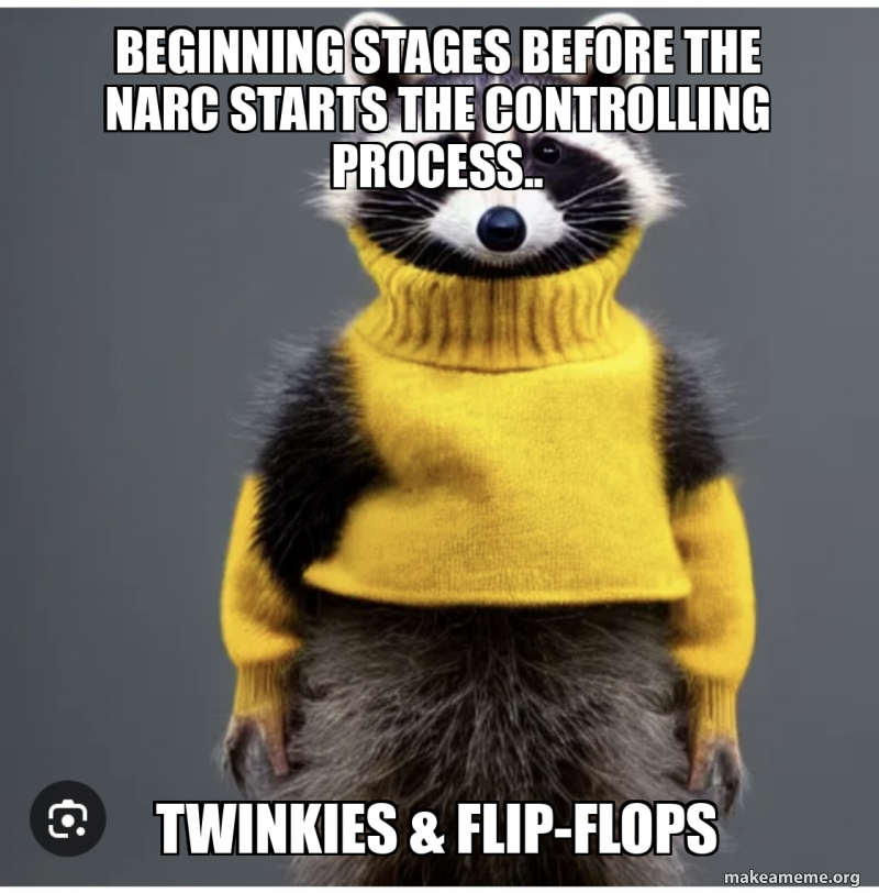 BEGINNING stages before the narc starts the CONTROLling process ...