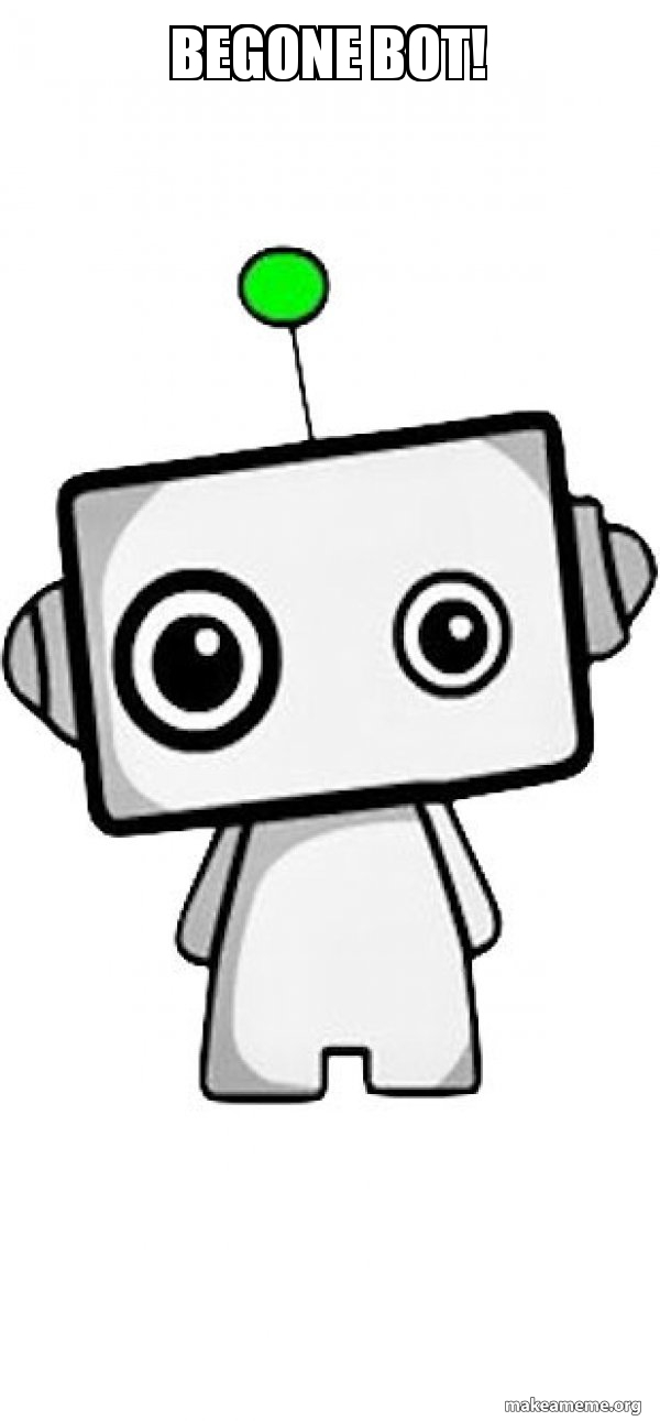 Begone Bot! - Cute Robot Meme Generator