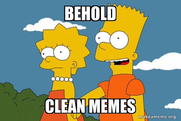 Behold clean memes - Bart and Lisa Chat Meme Generator