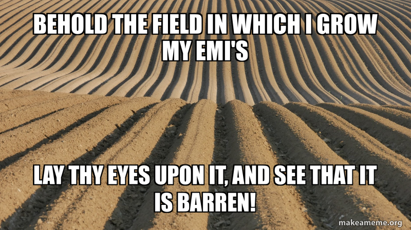 Behold the field in which I grow my Emi's lay thy eyes upon it, and see ...