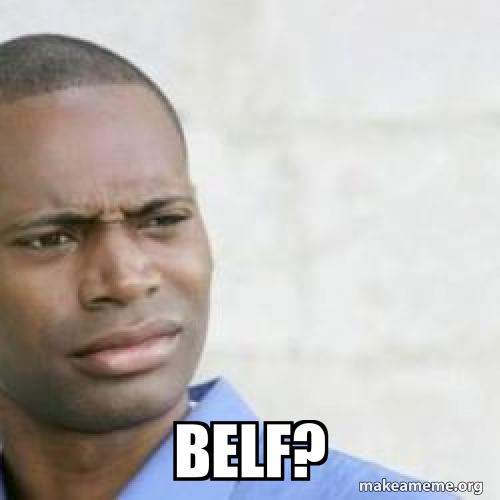Belf? Meme Generator