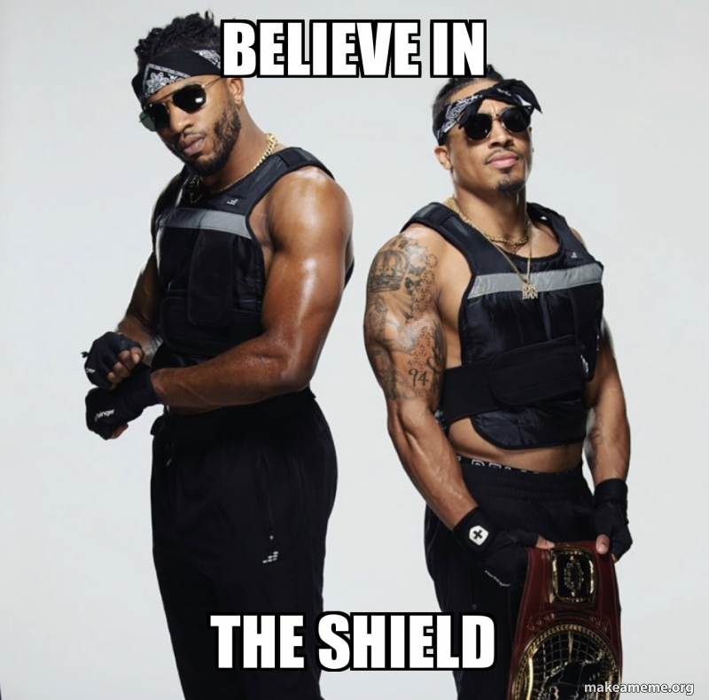 Believe in The shield Meme Generator