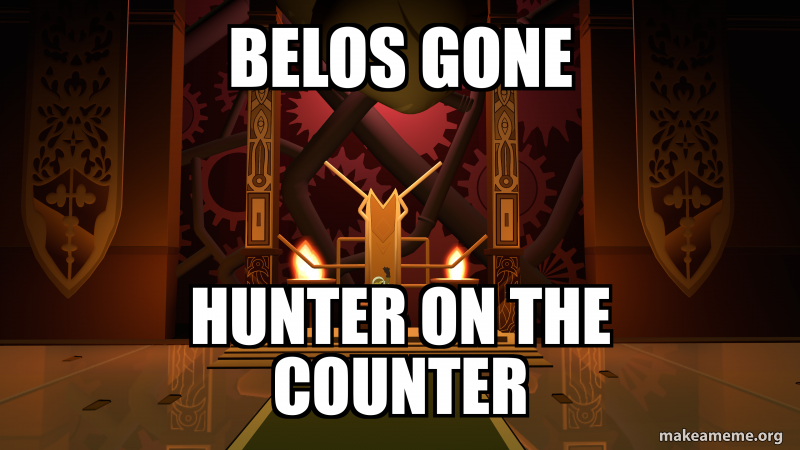 BELOS GONE HUNTER ON THE COUNTER Meme Generator