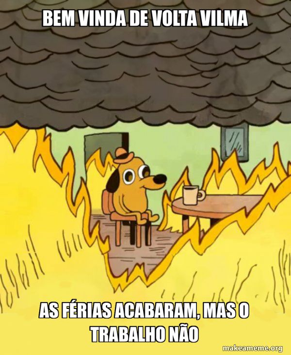 Bem vinda de volta Vilma As férias acabaram, mas o trabalho não - This ...
