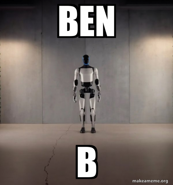 Ben b - Tesla Robot Meme Generator