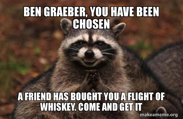 Ben Graeber, You Have Been Chosen A FRIEND HAS BOUGHT YOU A FLIGHT OF ...