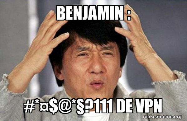 Benjamin : #*¤$@*§?111 de VPN - Jackie Chan Why? Meme Generator