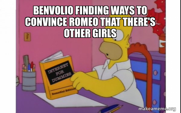 Benvolio finding ways to convince Romeo that there's other girls ...