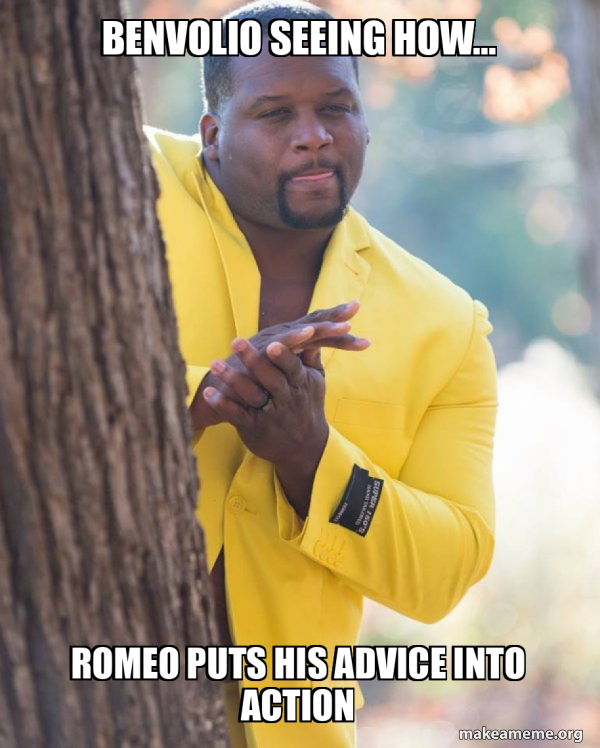 Benvolio seeing how... Romeo puts his advice into action - Anthony ...